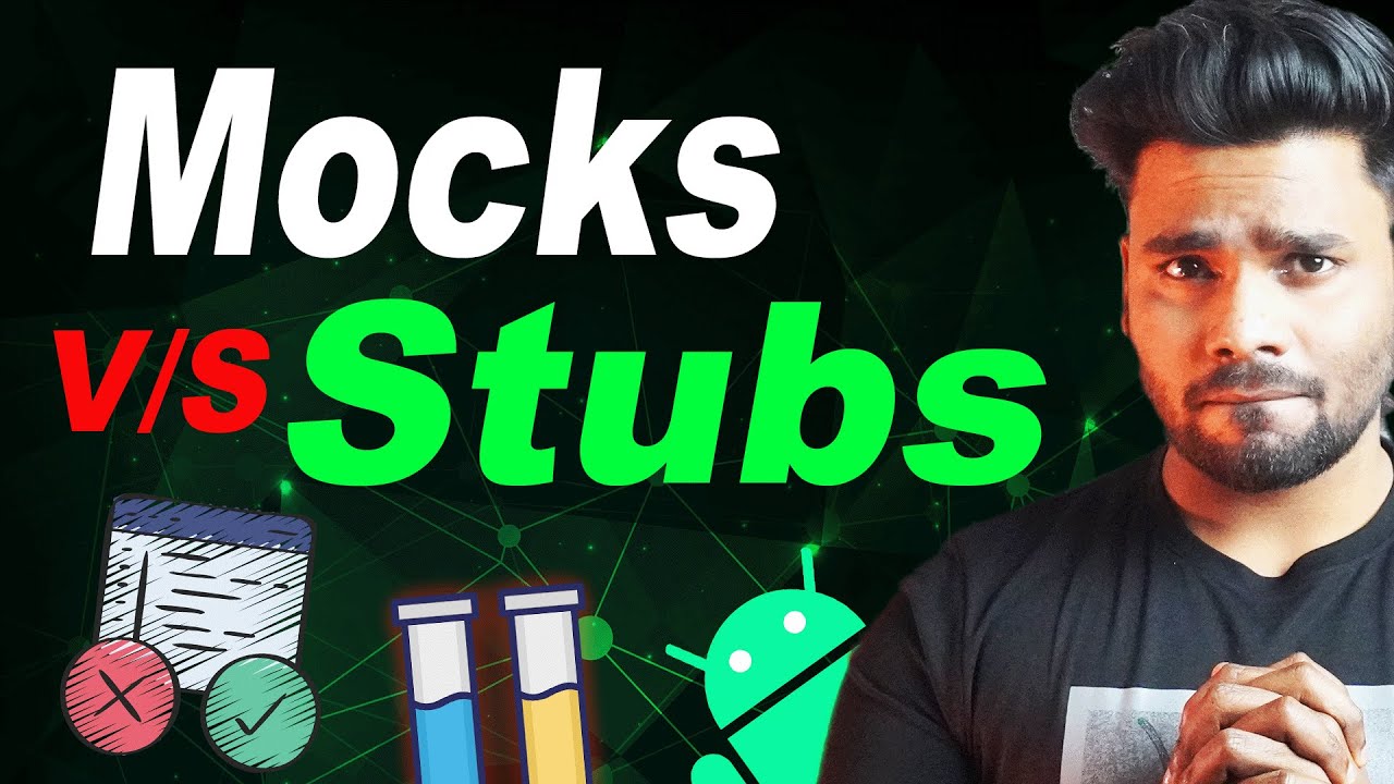 Mocks & Stubs Explained Simply Kotlin + Android Testing