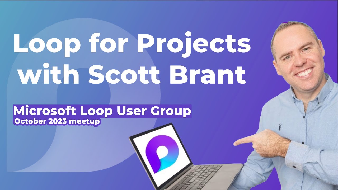 Microsoft Loop for Projects 2023 with Scott Brant