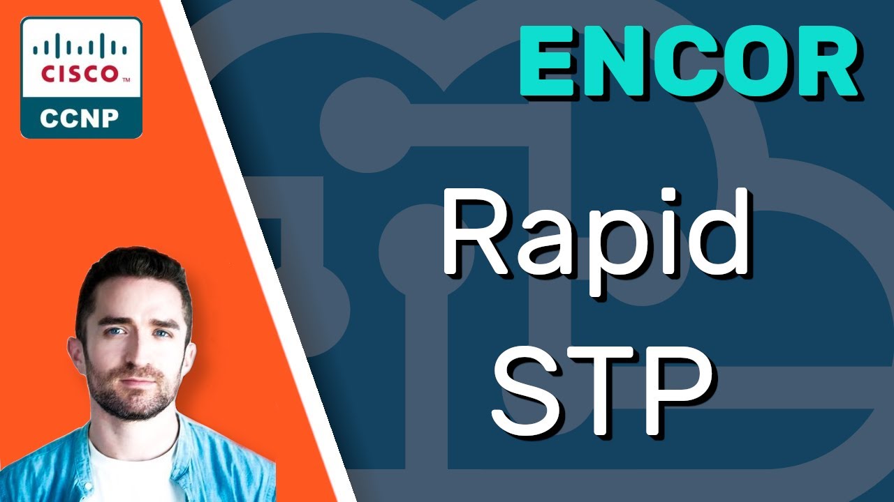 Understanding Rapid Spanning Tree Protocol (RSTP) for CCNP ENCOR | Galaxy.ai
