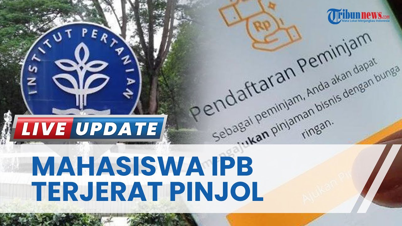 Ratusan Mahasiswa IPB Terjerat Pinjol, Ini Modusnya hingga Alami Kerugian Senilai Rp 2 Miliar ...