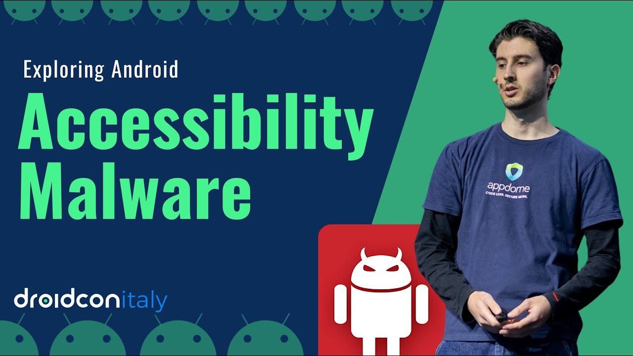 Exploring Android Accessibility Malware | Droidcon Italy 2024
