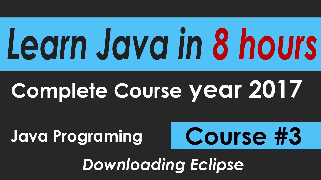 Java Programming Tutorial 3 Downloading & install Eclipse  --- learn java Complete Course in 8 hours