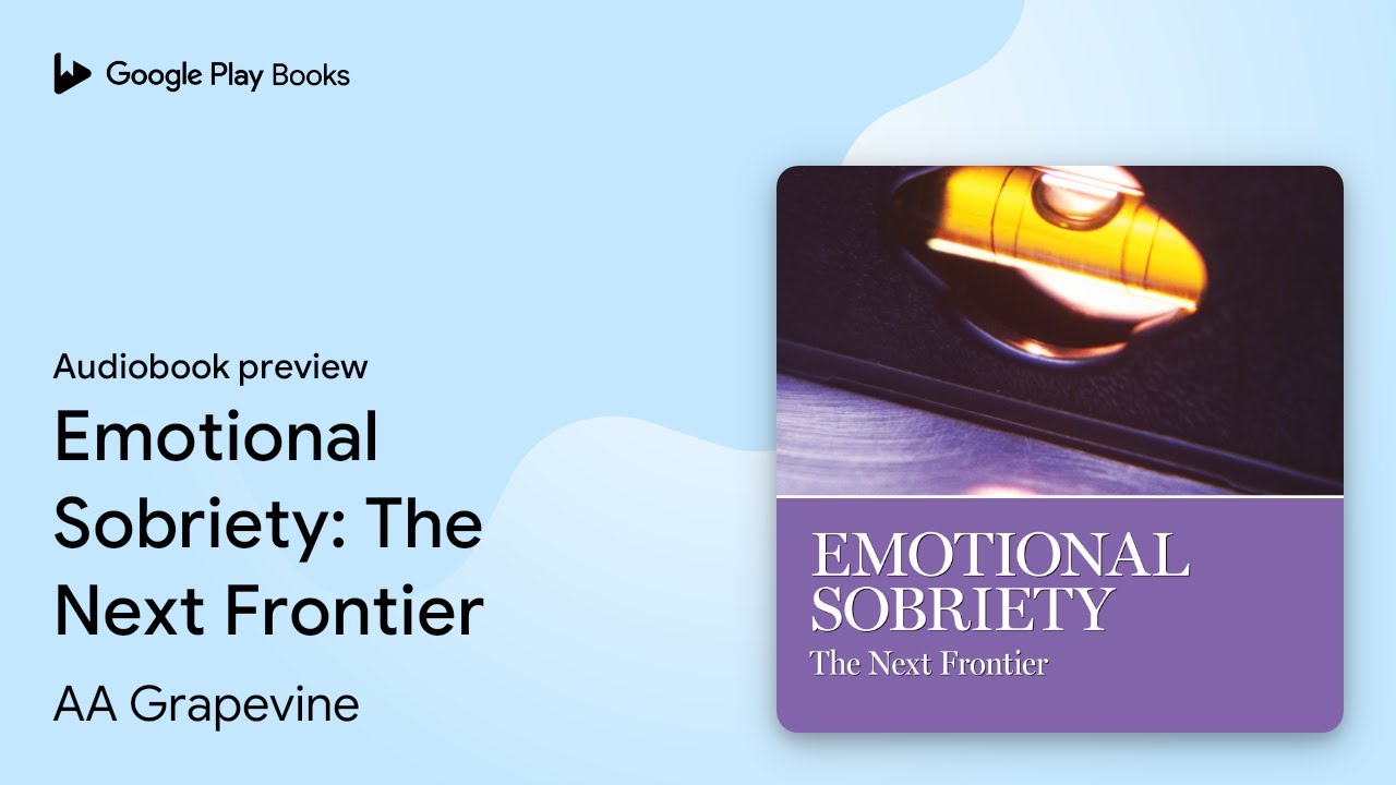 Emotional Sobriety: The Next Frontier by AA Grapevine · Audiobook preview
