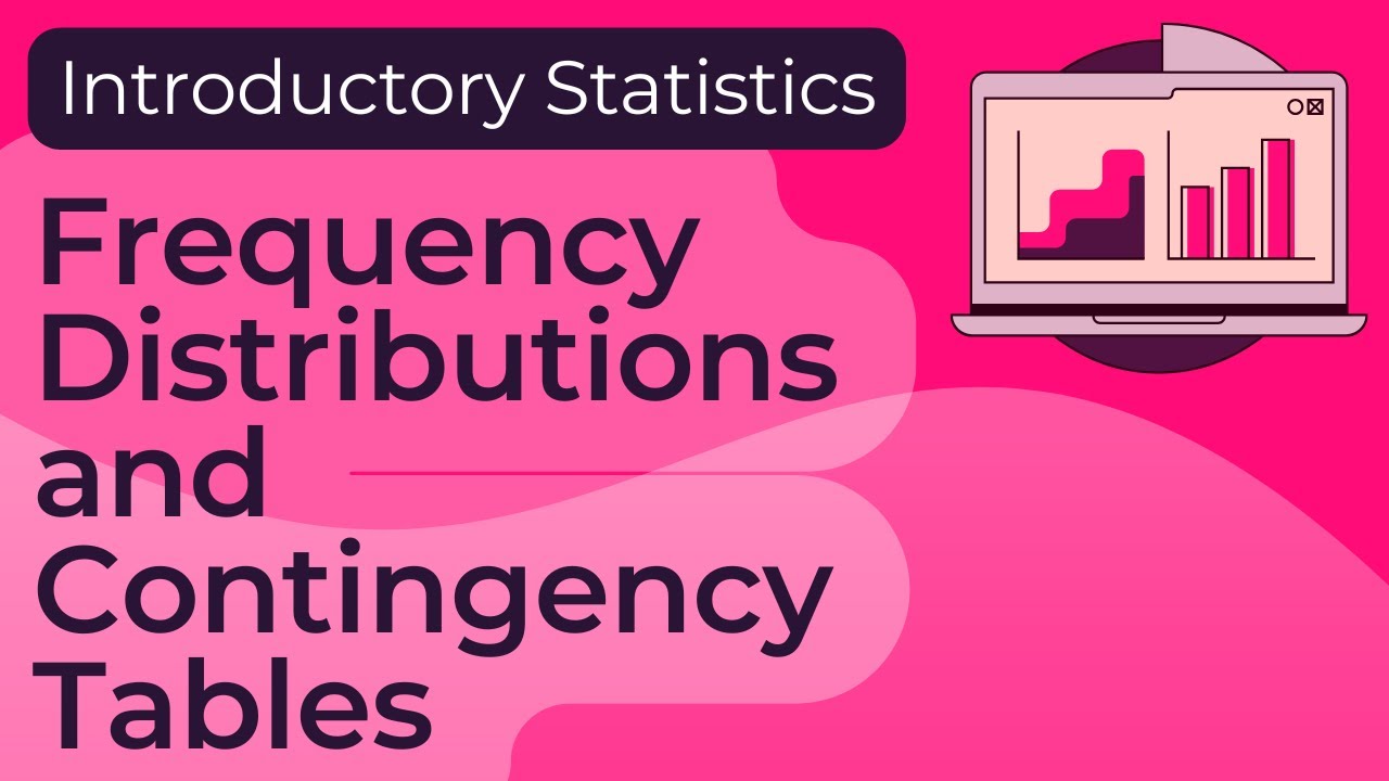 Frequency Distributions and Contingency Tables