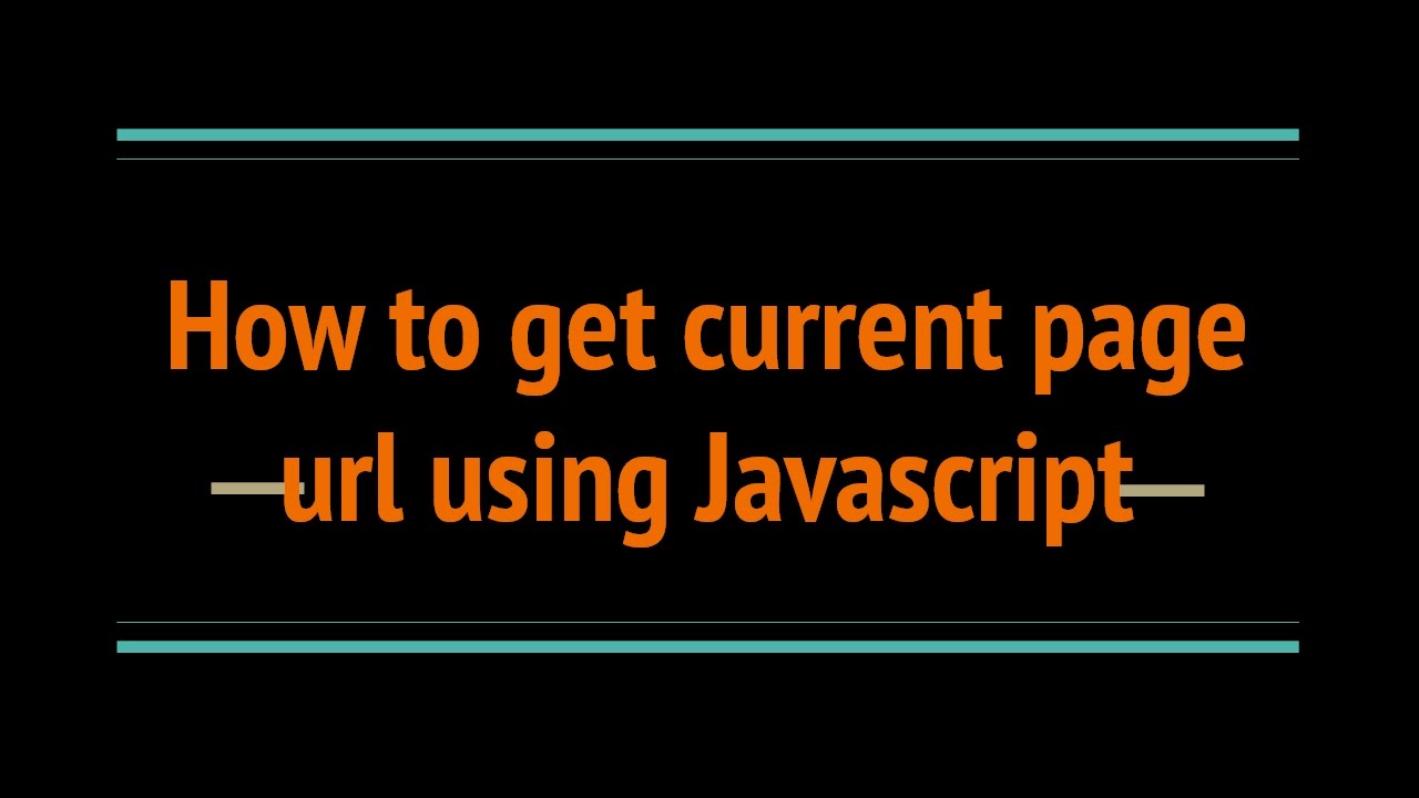 How to get current Page URL using JavaScript
