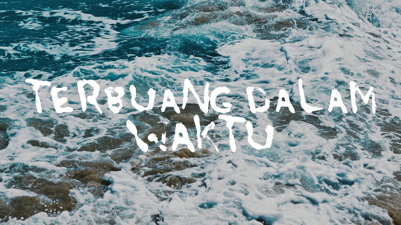 Lirik Lagu Terbuang Dalam Waktu - Barasuara, OST Film Sore: Kita Kan Tua Dan Kehilangan Pegangan ...
