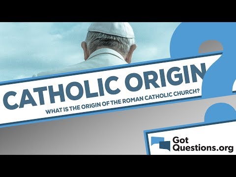 What is the origin of the Roman Catholic Church?