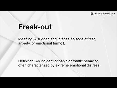 Freak-out Meaning