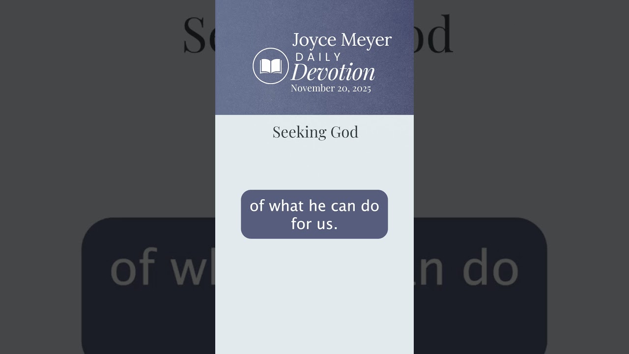 Seeking God | Daily Devotion from Joyce Meyer | November 20, 2025
