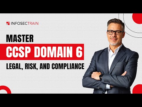 Master CCSP Domain 6: Legal, Risk, and Compliance