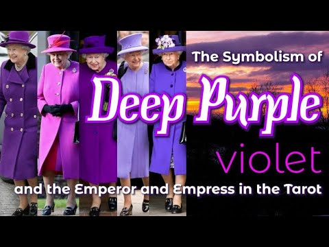 The Symbolism of Deep Purple, Violet And the Emperor and Empress in the Tarot