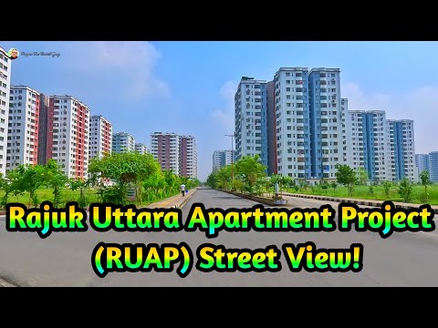 Rajuk Uttara Apartment Project (RUAP) | Street View! 4K 60fps | Pappu The Travel Guy