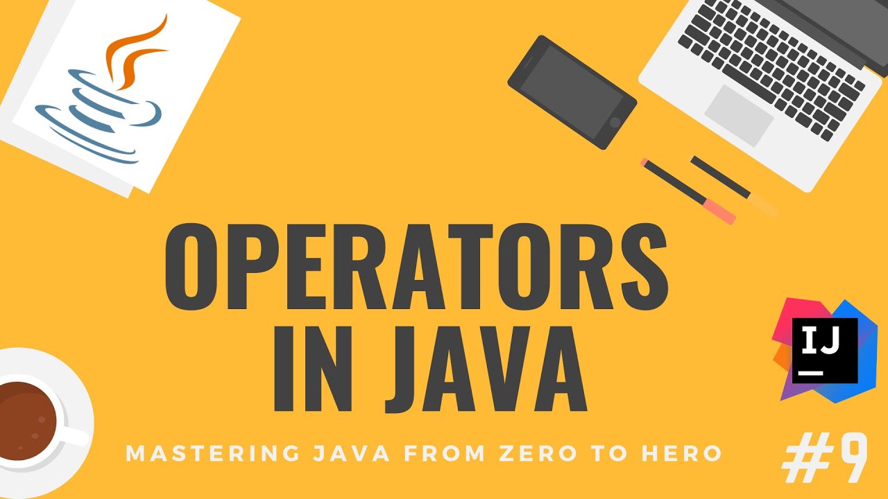 Operators in Java - [University Course with Exam in Java] - Java Tutorial #9