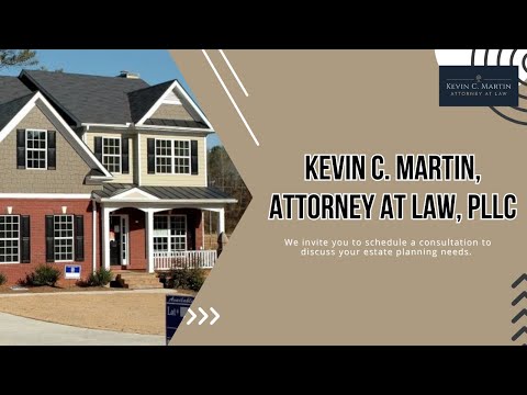 Kevin C Martin, Attorney at Law, PLLC - Estate Planning Lawyer McLean, VA | Estate Planning Lawyer