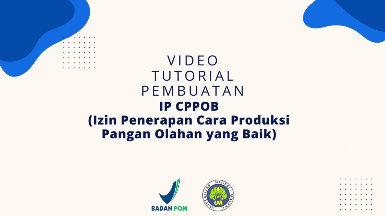 Tutorial Cara Pendaftaran Izin Penerapan Cara Produksi Pangan Olahan yang Baik (IP CPPOB)