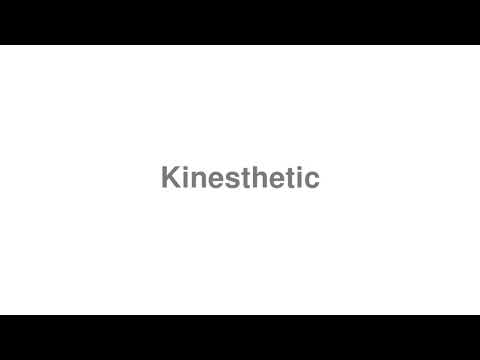 How to Pronounce "Kinesthetic"