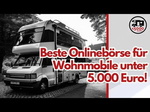 Darum ist KLEINANZEIGEN die mit Abstand beste Onlinebörse für gebrauchte Wohnmobile unter 5000€!