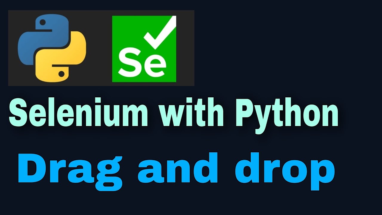 Selenium with Python Tutorial - 40 : Drag and Drop (ActionChains)