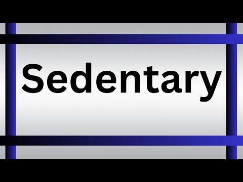 How To Pronounce Sedentary | What Is The Meaning Of Sedentary