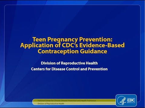 Teen Pregnancy Prevention: Application of CDC’s Evidence-Based Contraception Guidance, 2016 Video