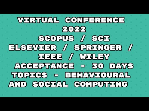 Virtual Conference 2022 / springer conference Scopus / IEEE Elsevier Wiley conference Sci / 30 days
