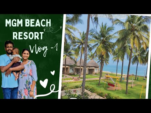 MGM Beach Resort - Vlog 1 | Best beach resort in ECR | Weekend getaway | Places to visit in Chennai