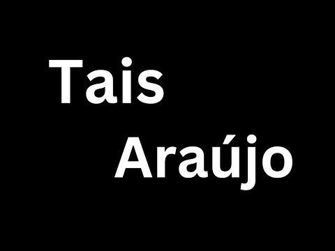 How to Pronounce "Tais Araújo in English language? [How to say Tais Araújo.?]