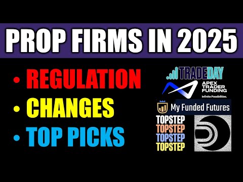 2025 Futures Prop Firm Outlook - Major Changes, Regulation, & Top Picks