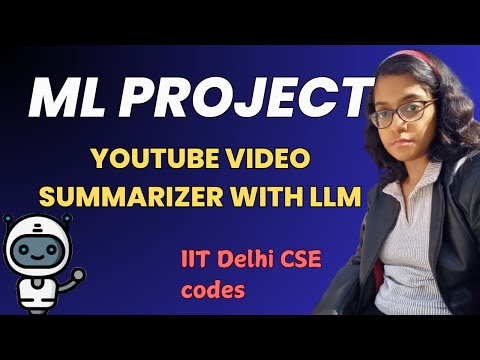 Build a YouTube Video Summarizer with LLMs with an IITian | ML/AI Project