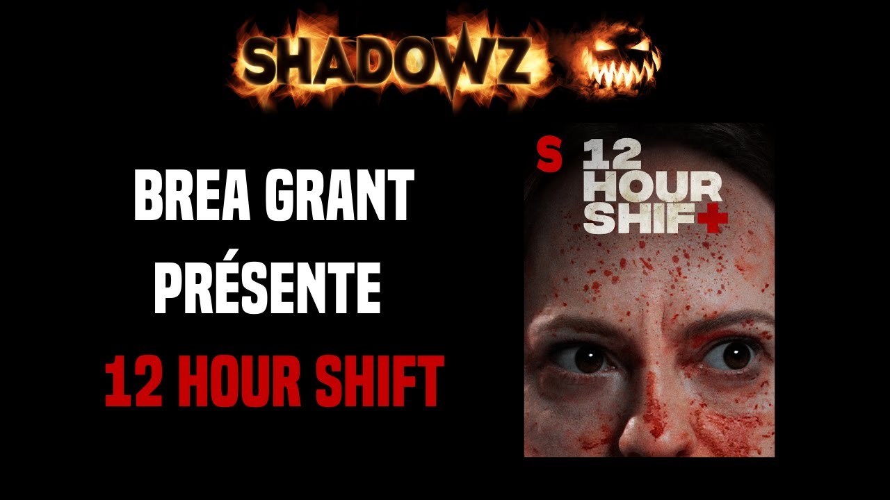 🎃 Brea Grant présente 12 HOUR SHIFT