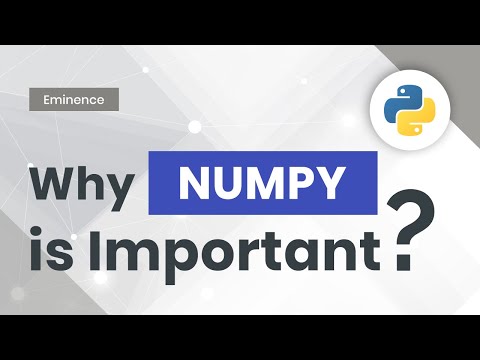 NumPy in Python | Why NumPy Is Important | What is NumPy | Eminence