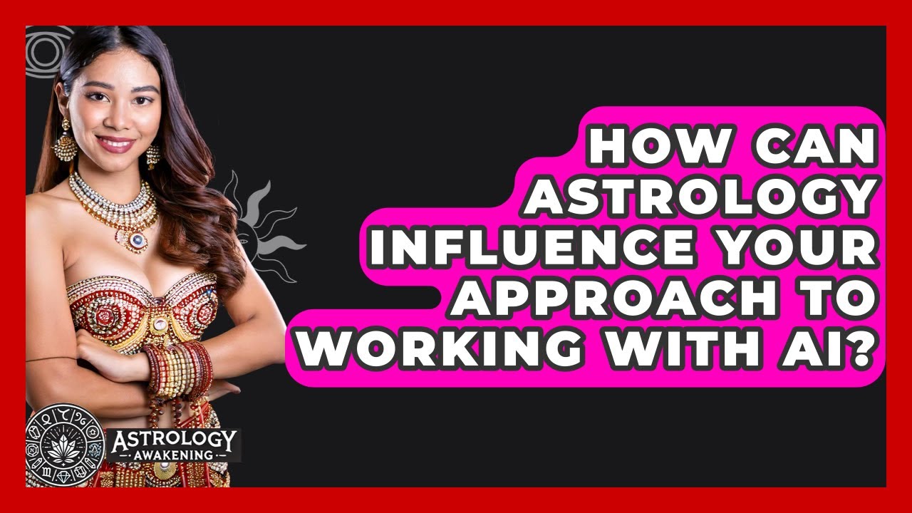 How Can Astrology Influence Your Approach To Working With AI? - Astrology Awakening