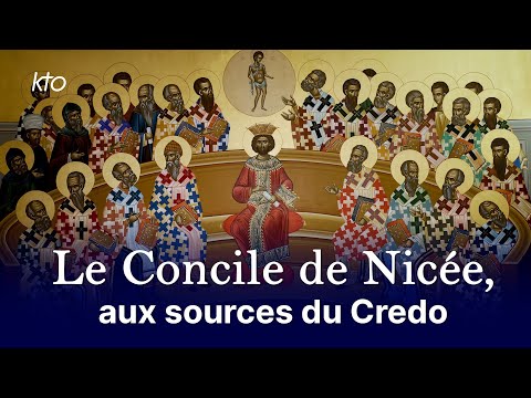 le concile de Nicée aux sources du Credo | Chaque jour que Dieu fait