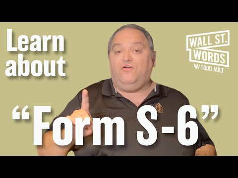 Wall Street Words word of the day = Form S-6
