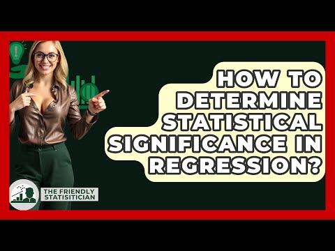 How To Determine Statistical Significance In Regression? - The Friendly Statistician