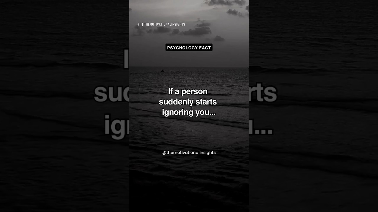 If a person suddenly starts ignoring you💔Inspirational Quotes #shorts #motivation #psychologyfacts