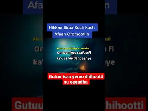 Meaning and Lyrics of Kuch Kuch hota hai song in Afan Oromo #Shorts