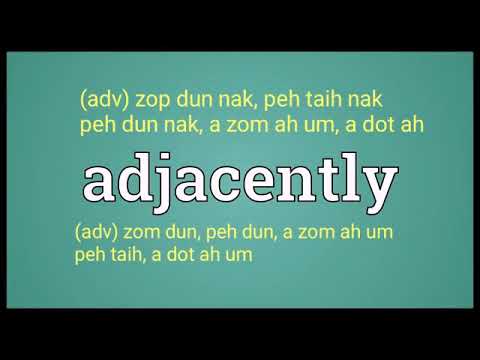 Adjacently Meaning in English Ngawn Dictionary adjacently = zom dun nak, peh taih dun nak,
