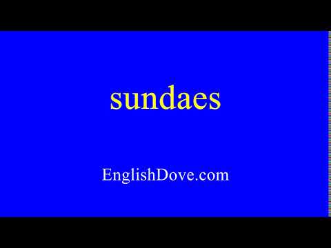 How to pronounce sundaes in American English.