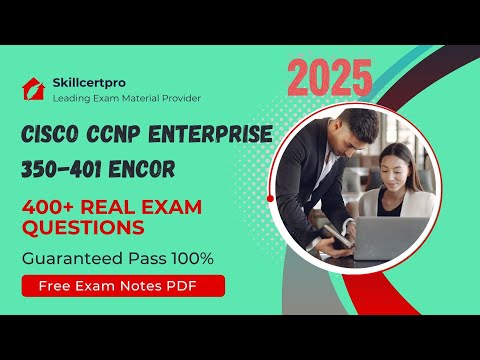 Cisco CCNP Enterprise 350-401 ENCOR Exam Dumps & Questions 2025