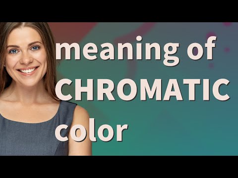 Chromatic color | meaning of Chromatic color