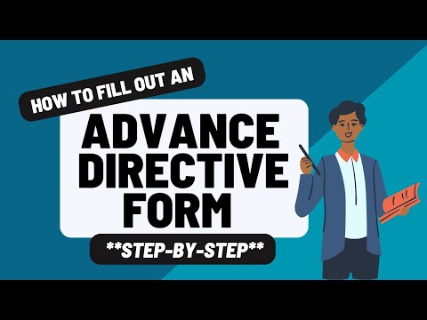 How to Fill Out Advance Directive Form **step-by step**