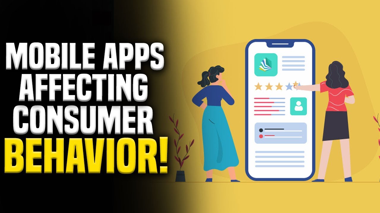 How Mobile Apps are AFFECTING CONSUMER BEHAVIOR in 2022!