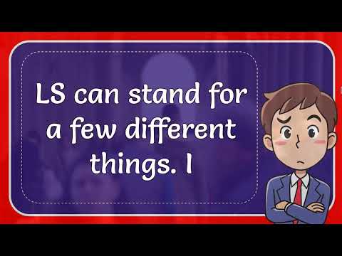 What Does Ls Stand For