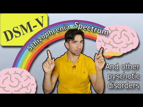DSM-V Explained: Schizophrenia Spectrum and Other Psychotic Disorders
