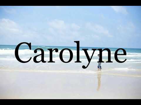 How To Pronounce Carolyne🌈🌈🌈🌈🌈🌈Pronunciation Of Carolyne