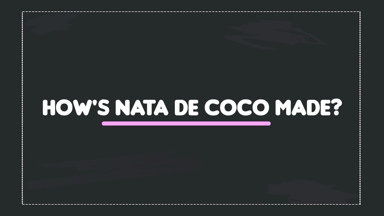 How is Nata De Coco produced?