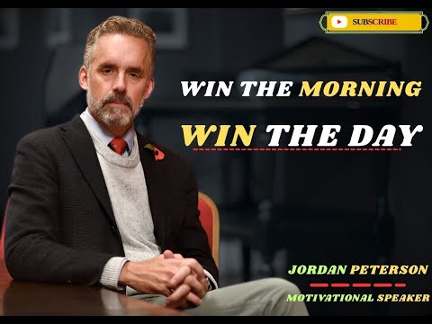 WIN THE MORNING WIN THE DAY | SUPERB MOTIVATIONAL SPEECH BY JORDAN PETERSON| LISTEN TO THIS SPEECH