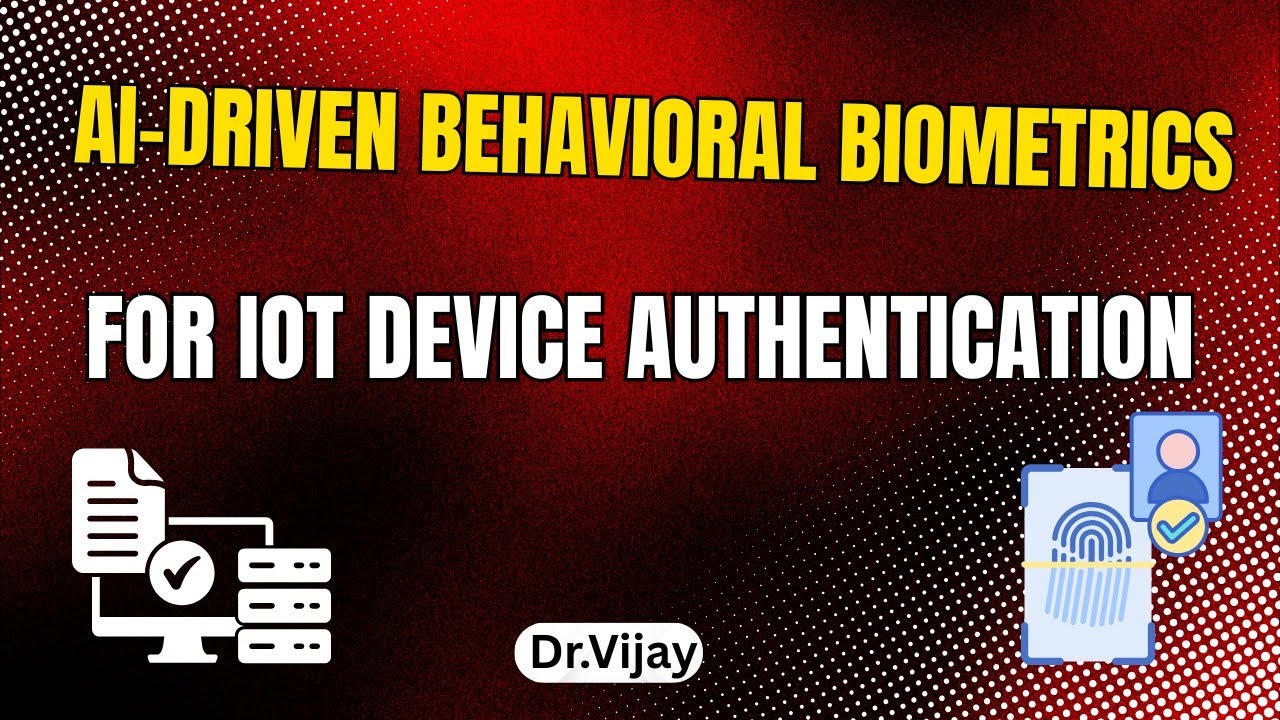AI Driven Behavioral Biometrics for IoT Device Authentication#iotsecurity #authentication #zerotrust