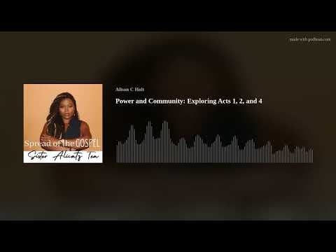 Power and Community: Exploring Acts 1, 2, and 4